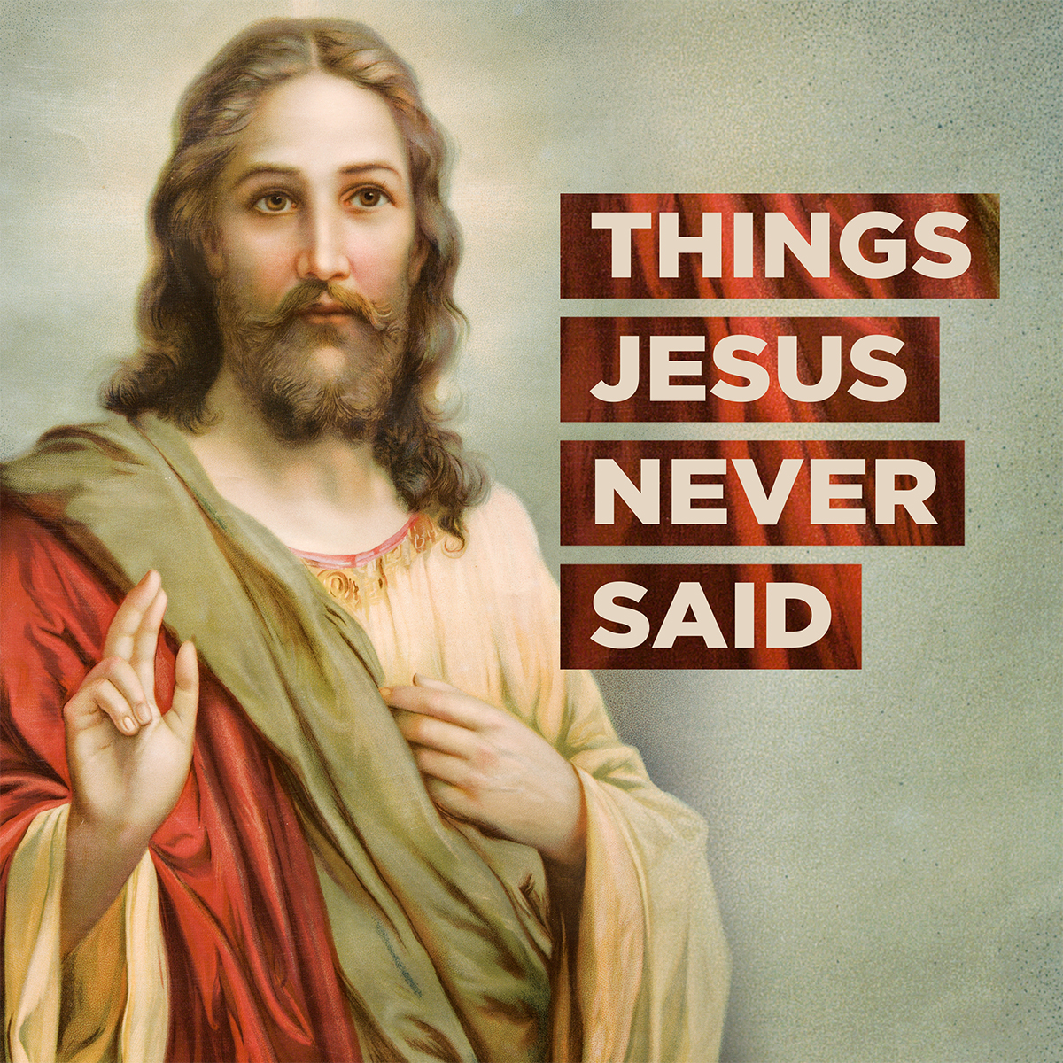 Things Jesus never said “Everything will be good” – derrickhurst.org