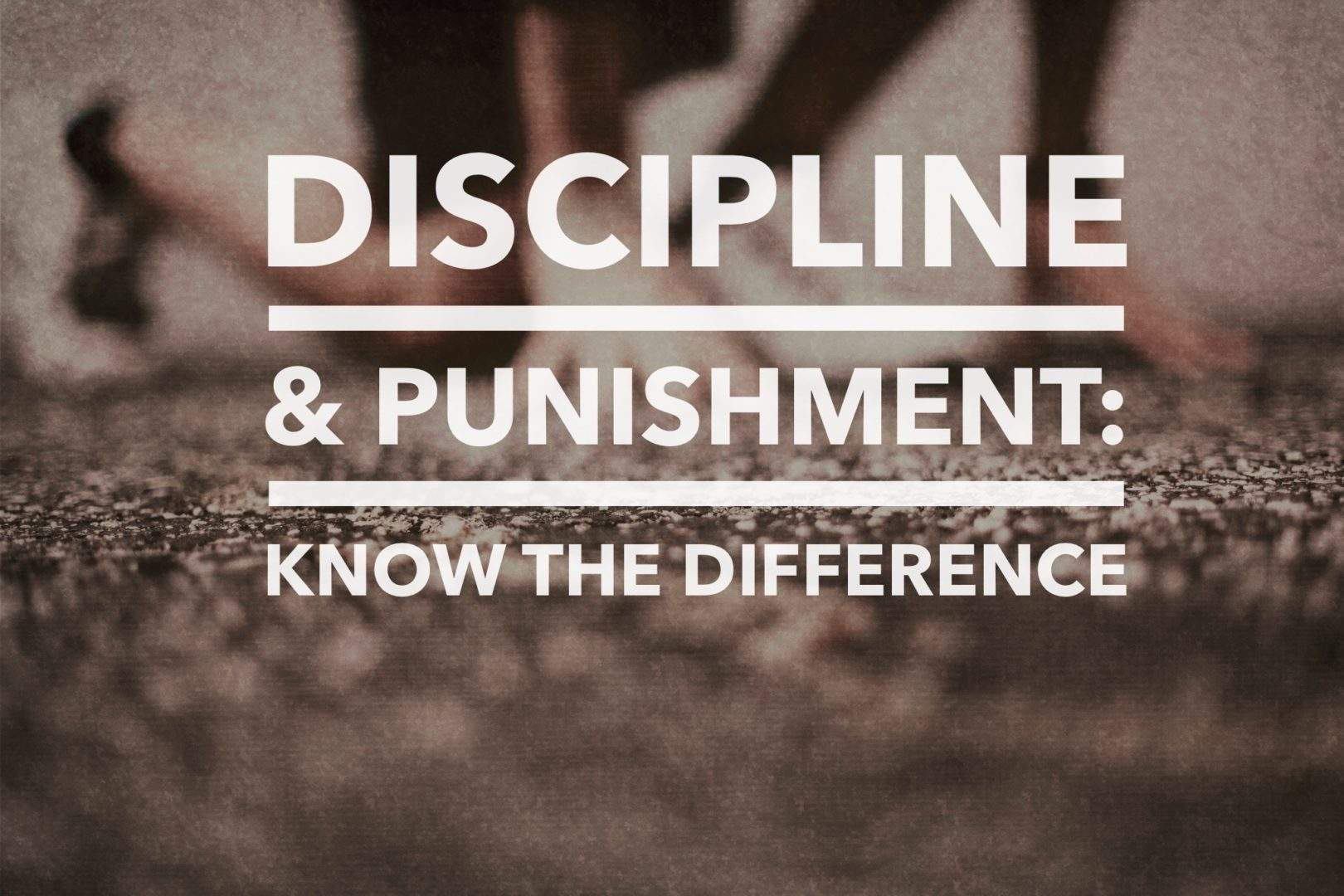 Punishment vs Discipline – derrickhurst.org